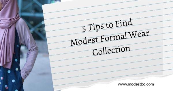 5 Tips to Find Modest Formal Wear Collection – Modest Collection